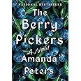 The Berry Pickers: A Novel: Peters, Amanda: 9781646221950: Amazon.com ...
