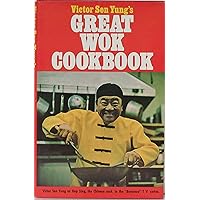 Victor Sen Yung's Great Wok Cookbook - from Hop Sing, the Chinese Cook ...