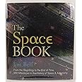The Space Book: From the Beginning to the End of Time, 250 Milestones ...