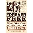 Forever Free: The Story of Emancipation and Reconstruction: Foner, Eric ...