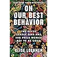 On Our Best Behavior: The Seven Deadly Sins and the Price Women Pay to ...