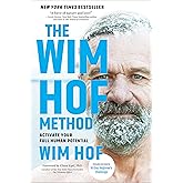 The Way of The Iceman: How The Wim Hof Method Creates Radiant, Longterm ...
