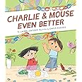 Amazon.com: Charlie & Mouse Even Better: Book 3 in the Charlie & Mouse ...