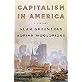 Capitalism in America: A History: Greenspan, Alan, Wooldridge, Adrian ...