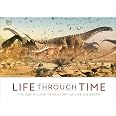 Life Through Time: The 700-Million-Year Story of Life on Earth ...