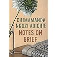 Notes on Grief: Adichie, Chimamanda Ngozi: 9780593320808: Amazon.com: Books