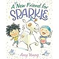 A New Friend for Sparkle: A Story about a Unicorn Named Sparkle: Young ...