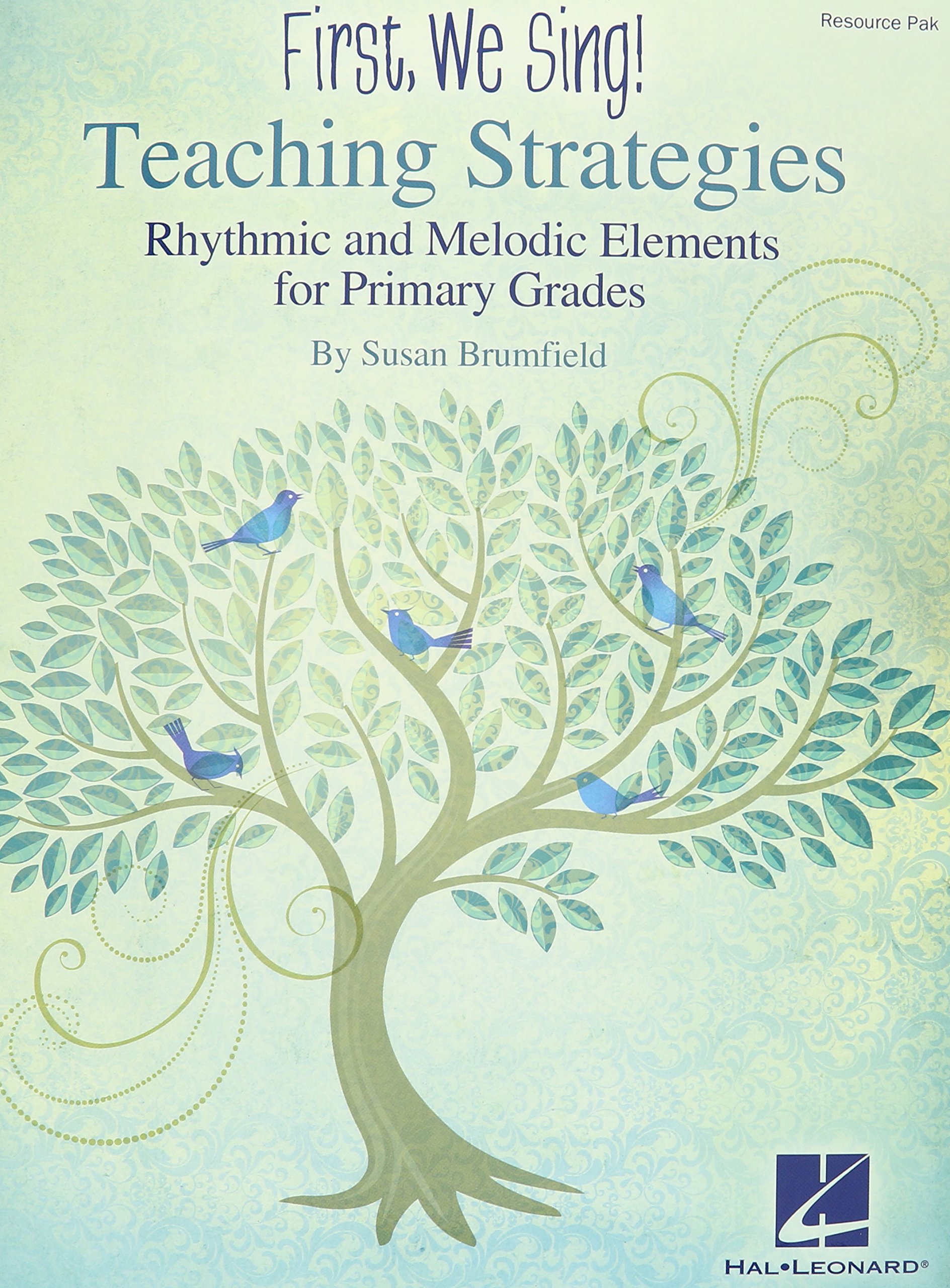 First We Sing! Teaching Strategies: Rhythmic and Melodic Elements for ...