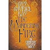 The Fionavar Tapestry 1. The Summer Tree 2. The Wandering Fire 3. The ...