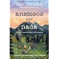Ansiosos por Nada (Edición Para Lectores Jóvenes): Superando la ...