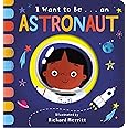 I Want to Be... an Astronaut: Davies, Becky, Merritt, Richard ...