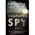 Northern Spy: A Novel: Berry, Flynn: 9780735224995: Amazon.com: Books