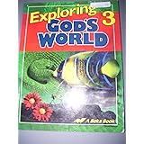 Exploring God's World (A Beka Science, 3rd grade Teacher's edition ...