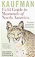 Kaufman Field Guide to Mammals of North America: Kaufman, Kenn, Bowers ...