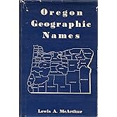 Oregon Geographic Names: McArthur, Lewis A.: 9780875952789: Amazon.com ...