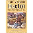 Dear Levi: Letters from the Overland Trail: Letters from the Overland Trail (Dear Levi Series ...