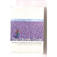 The Divinity Code: The Keys to Decoding Your Dreams and Visions ...