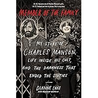 Member of the Family: My Story of Charles Manson, Life Inside His Cult ...