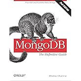 MongoDB: The Definitive Guide: Powerful and Scalable Data Storage ...