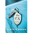 The Ex: A Novel: Burke, Alafair: 9780062390493: Amazon.com: Books
