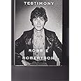 Testimony: Robertson, Robbie: 9780307889782: Amazon.com: Books