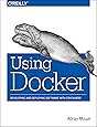 Amazon.com: Using Docker: Developing and Deploying Software with Containers (9781491915769 ...