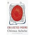 Chinua Achebe: Collected Poems: Achebe, Chinua: 9781400076581: Amazon ...