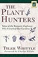 Amazon.com: The Plant Hunters: Tales of the Botanist-Explorers Who ...