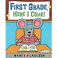 First Grade, Here I Come! by Carlson, Nancy