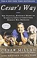 Cesar's Way: The Natural, Everyday Guide to Understanding and Correcting Common Dog Problems ...