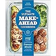 The Ultimate Make-Ahead Cookbook: 125 Delicious, Family-Friendly ...