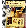 The Complete Book of Woodworking: Step-by-Step Guide to Essential ...
