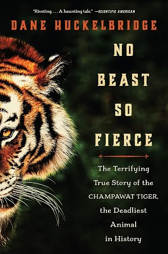 No Beast So Fierce: The Terrifying True Story of the Champawat Tiger ...