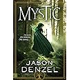 Mystic: The Mystic Trilogy #1: Denzel, Jason: 9780765381972: Amazon.com ...