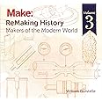 ReMaking History, Volume 3: Makers of the Modern World: Gurstelle ...