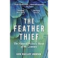 Feather Thief: Johnson, Kirk Wallace: 9780099510666: Amazon.com: Books