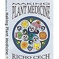 Making Plant Medicine: Richo Cech, Sena Cech: 9780970031235: Amazon.com ...