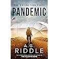 Pandemic (The Extinction Files Book 1): A.G. Riddle: 9781940026152 ...