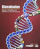 Biocalculus: Calculus for Life Sciences: Stewart, James, Day, Troy ...