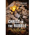 Christ in the Rubble: Faith, the Bible, and the Genocide in Gaza: Isaac ...