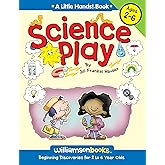 Science Play!: Beginning Discoveries for 2-To 6-Year-Olds (Williamson ...