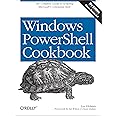 Windows PowerShell Cookbook: The Complete Guide to Scripting Microsoft's Command Shell: Holmes ...