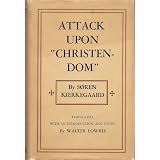 Kierkegaard's Attack Upon "Christendom" 1854-1855: Soren Kierkegaard ...