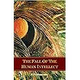 The Fall of the Human Intellect: A. Parthasarathy: 9788190617918 ...