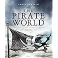The Pirate World: A History of the Most Notorious Sea Robbers: Konstam ...