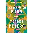 Amazon.com: Detransition, Baby: A Novel: 9780593133378: Peters, Torrey ...