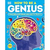 How to Be a Math Genius: Your Brilliant Brain and How to Train It ...