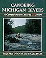 Canoeing Michigan Rivers: Dennis, Jerry: 9780960858842: Amazon.com: Books