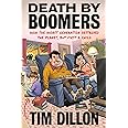 Death by Boomers: How the Worst Generation Destroyed the Planet, but ...