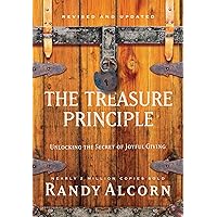 The Treasure Principle, Revised and Updated: Unlocking the Secret of ...
